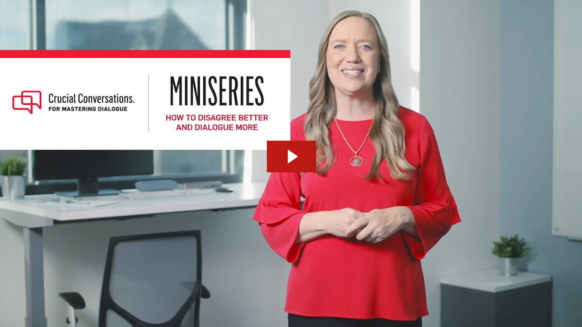 Crucial Conversations Miniseries | Crucial Learning Crucial Conversations Miniseries | Crucial Learning